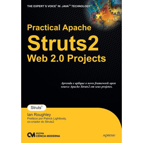 Livro Practical Apache Struts 2 Web 2.0 Projects | Ciência Moderna ... Livro Practical Apache Struts 2 Web 2.0 Projects | Ciência Moderna ...